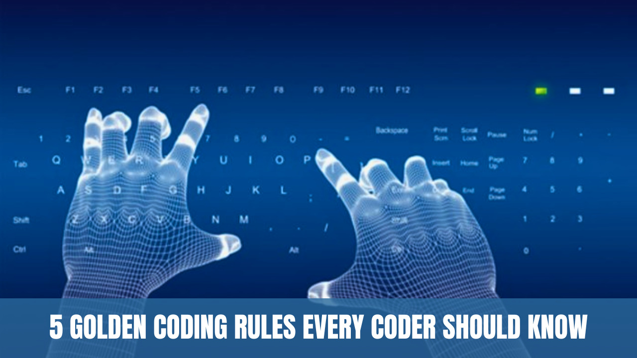 5 Golden Coding Rules Every Coder Should Know Trickyworld 3548